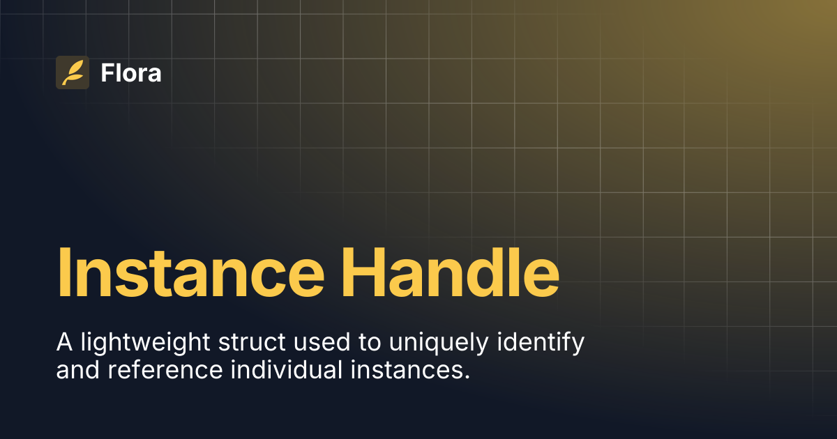 Instance Handle | Flora