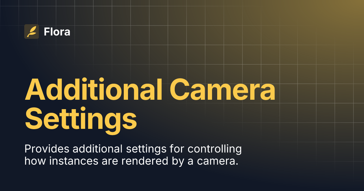 Additional Camera Settings | Flora