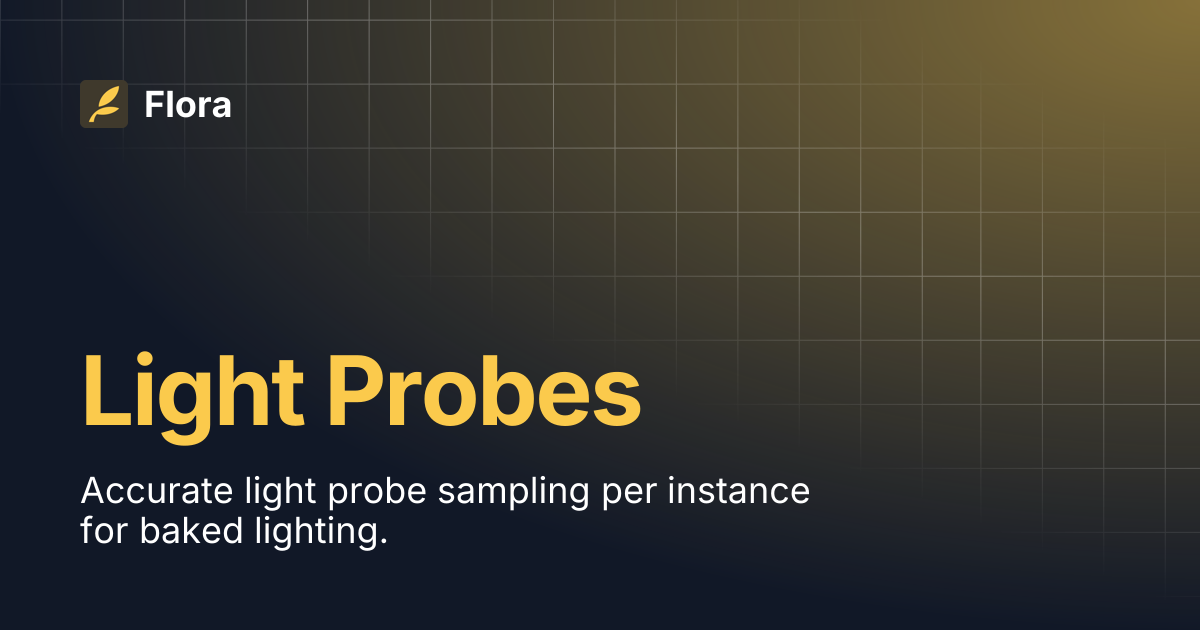 Light Probes | Flora